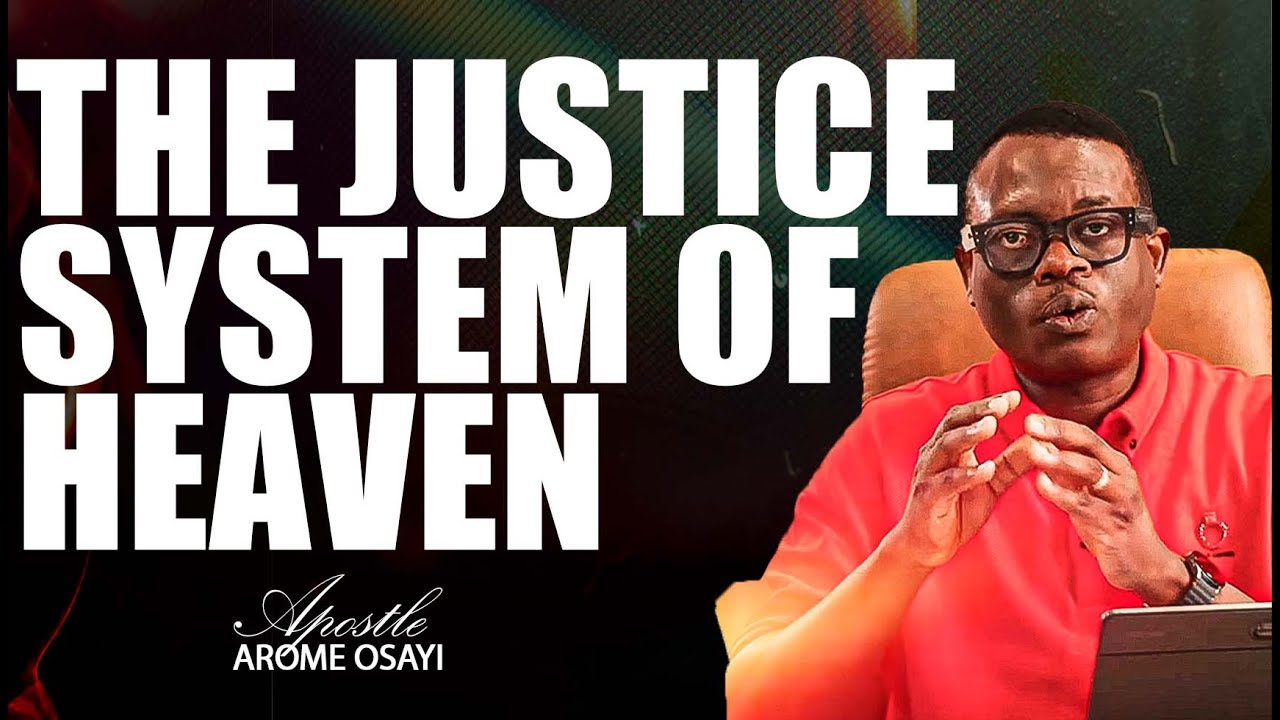 [FULL SERMON] THE JUSTICE SYSTEM OF HEAVEN ll APOSTLE AROME OSAYI - YouTube