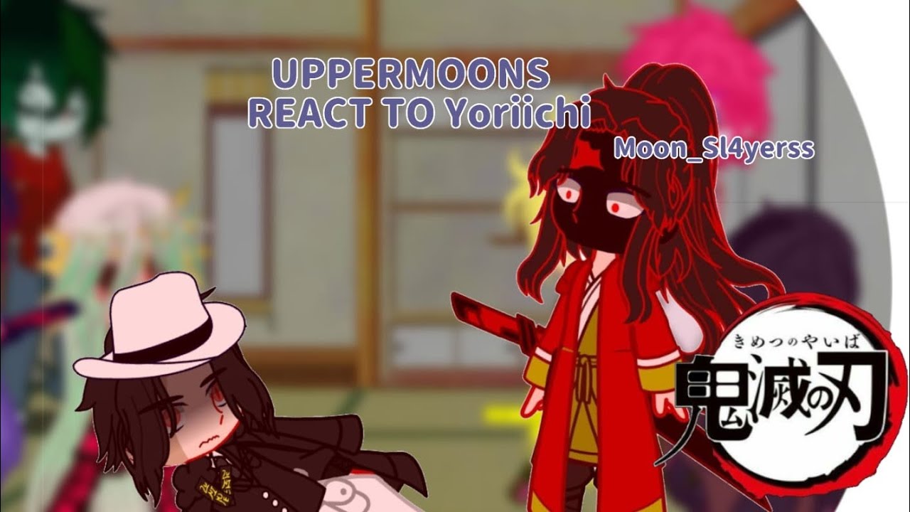 || Uppermoons React To Yoriichi || Moon_Sl4yerss ||⚠️WARNING⚠️:-Cringe ...
