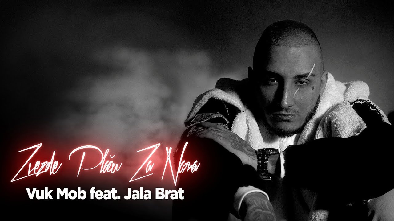 Vuk Mob feat. Jala Brat - Zvezde placu za nama (Official Video 2015 ...