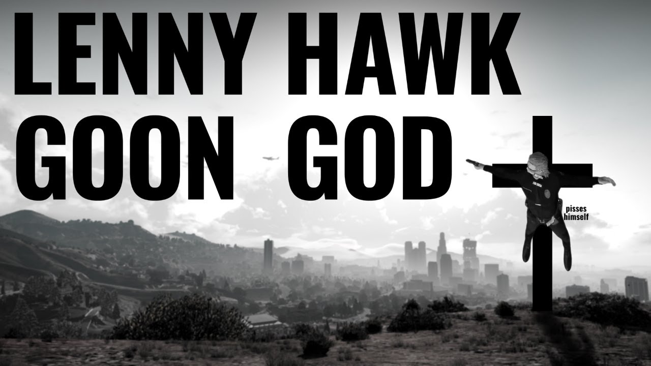 Lenny Hawk: Goon God - YouTube
