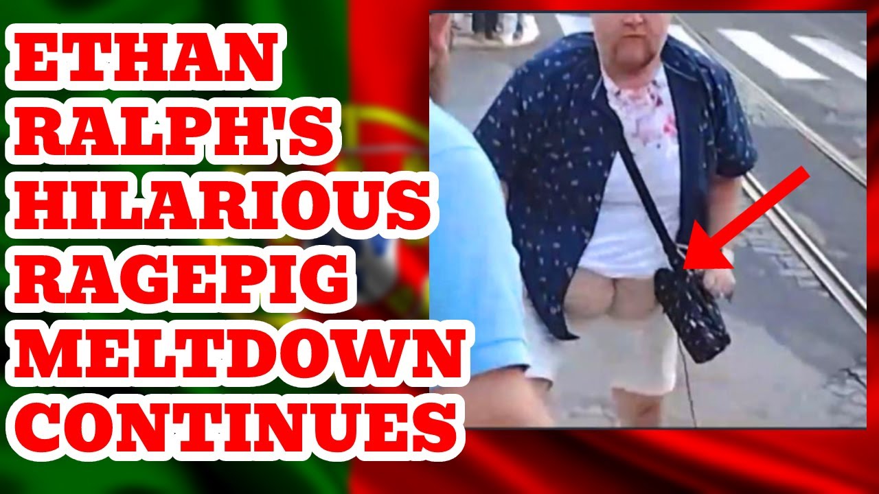 THE ETHAN RALPH RAGEPIG MELTDOWN IS POSSIBLY FUNNIER THAN HIM BEING ...