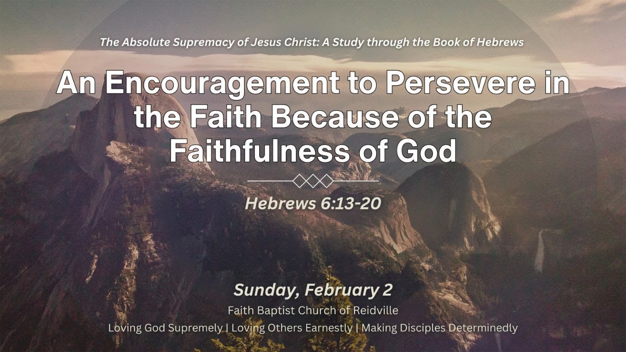 2/2/2025 "An Encouragement to Persevere in the Faith Because of the ...