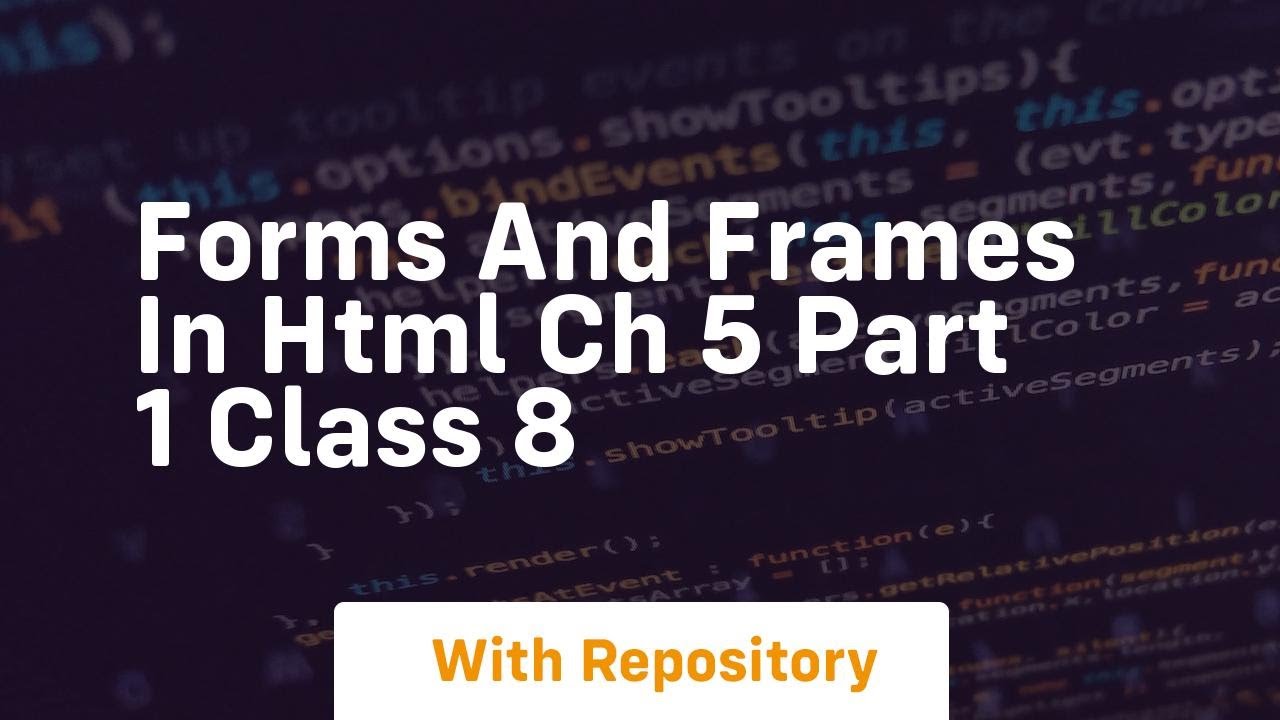 Forms and frames in html ch 5 part 1 class 8 - YouTube