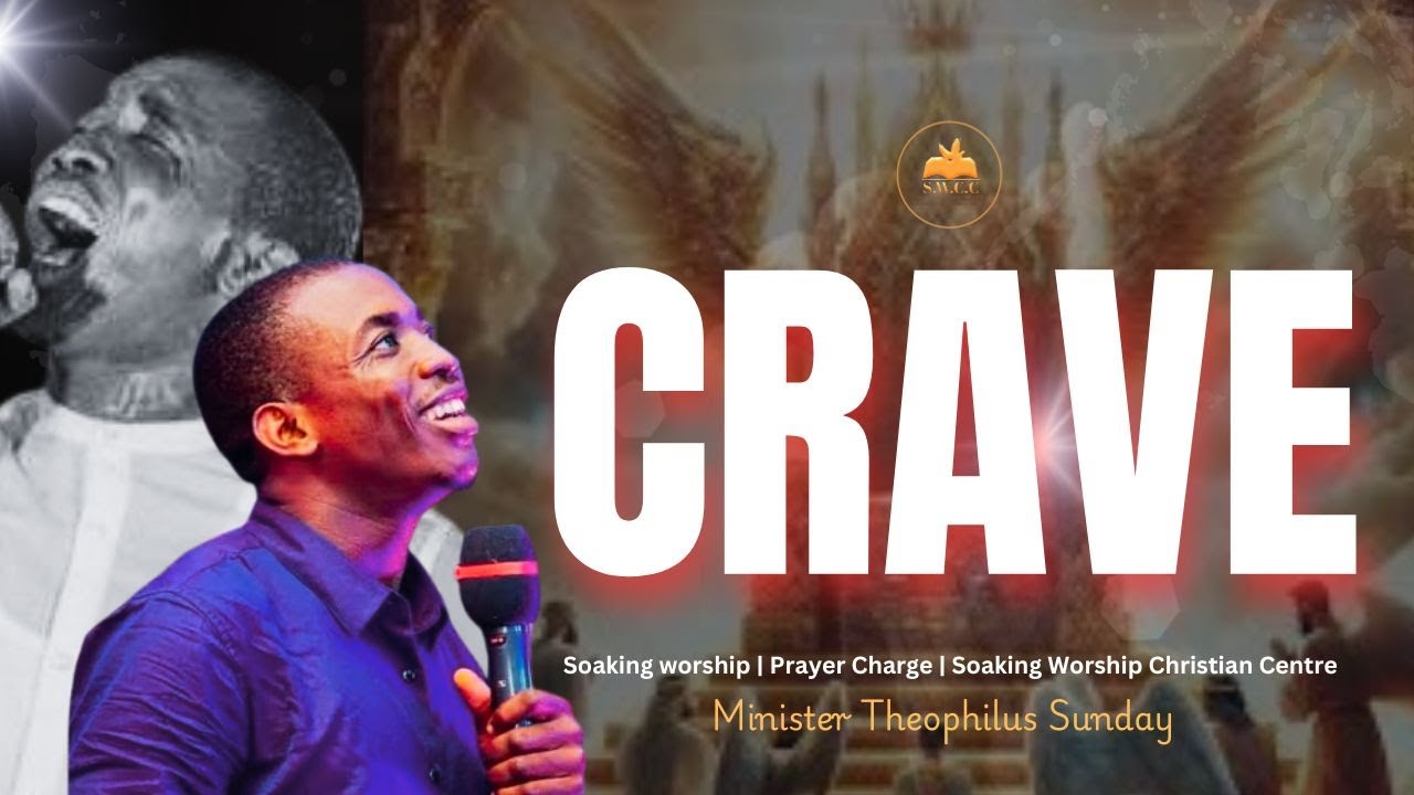 DEEP WORSHIP: Craving God's Grace & Presence //Minister Theophilus ...