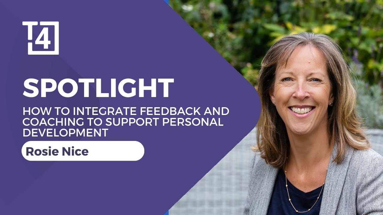 Spotlight for Leaders | Rosie Nice | Integrating Feedback and Coaching ...