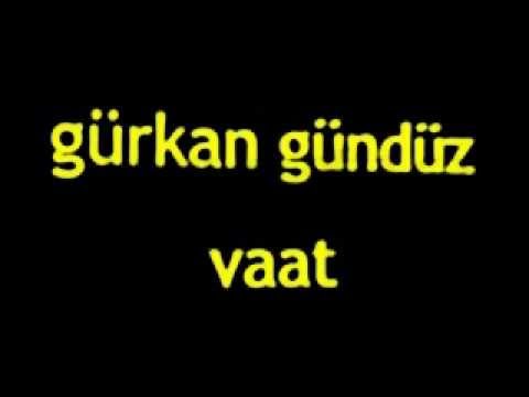gürkan gündüz vaat