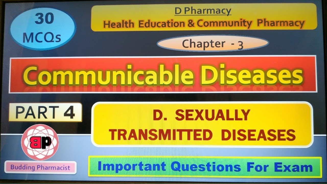 MCQs / Chapter 3 - Communicable Diseases / D. Sexually Transmitted Diseases / Part 4 / D Pharm ...