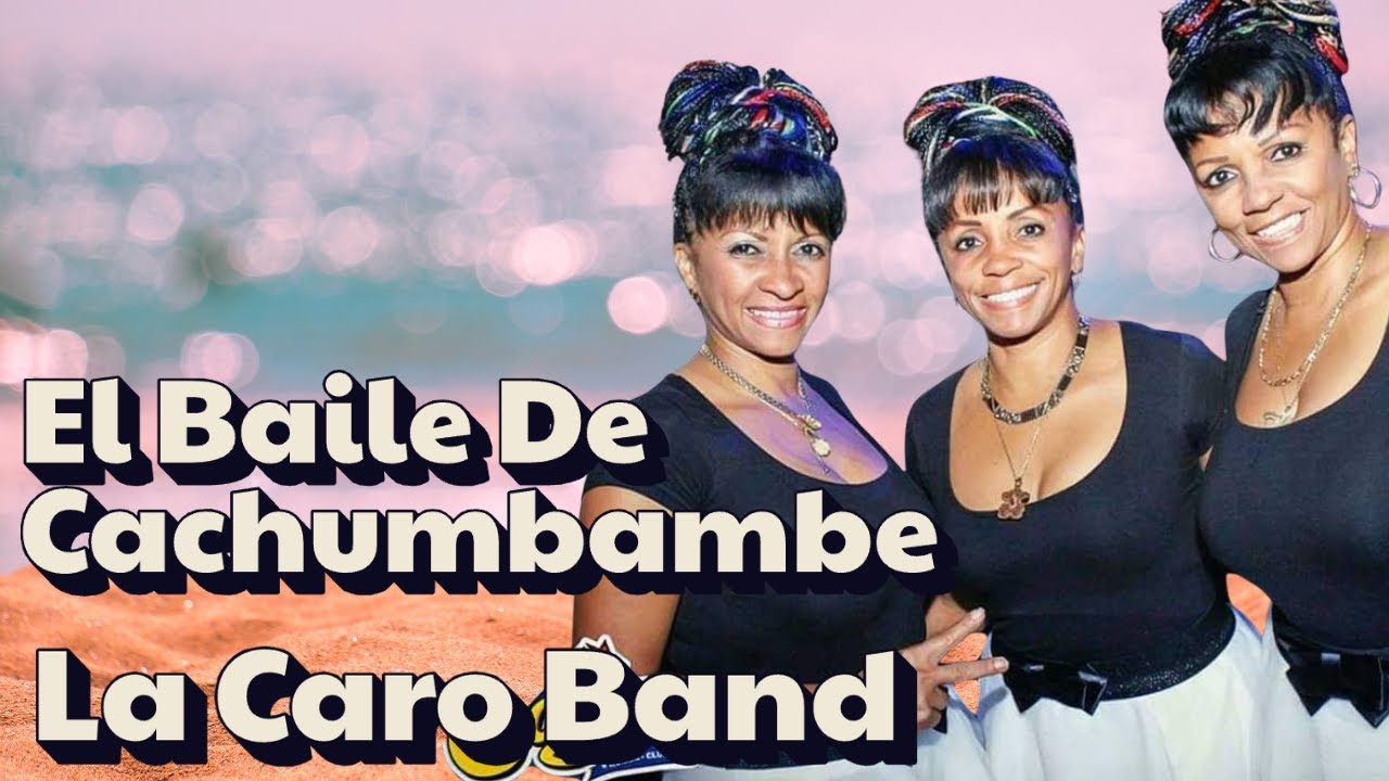 La Caro Band - El Baile Del Cachumbambé (Video Audio Oficial) - YouTube