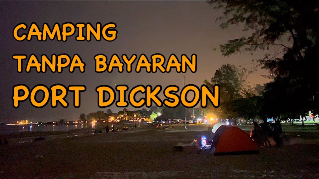 CAMPING DI PORT DICKSON TANPA BAYARAN | Vlog & Review - YouTube