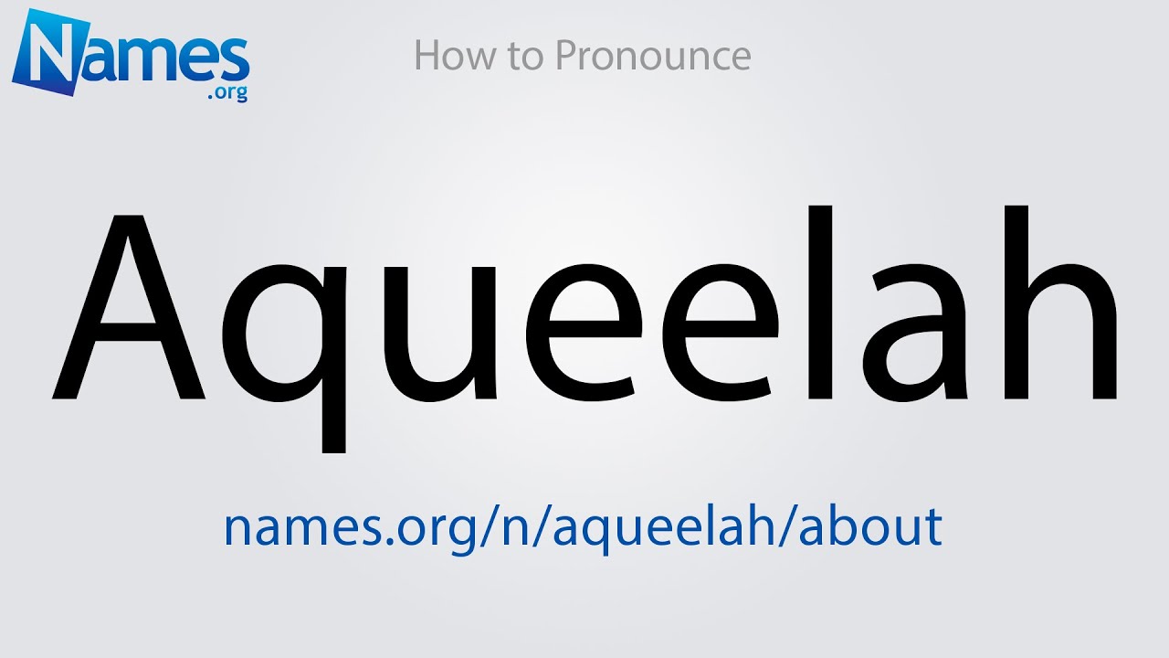 How to Pronounce Aqueelah - YouTube