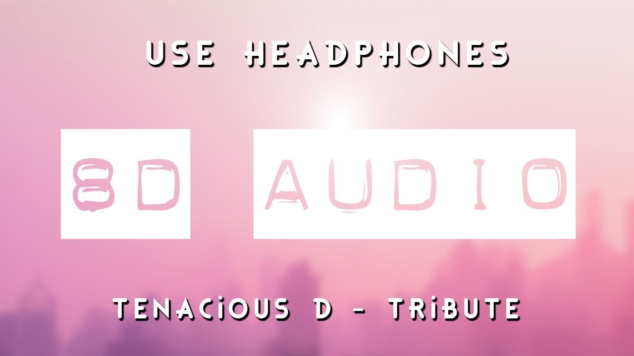 Tenacious D - Tribute (8D AUDIO) 🎧 - YouTube