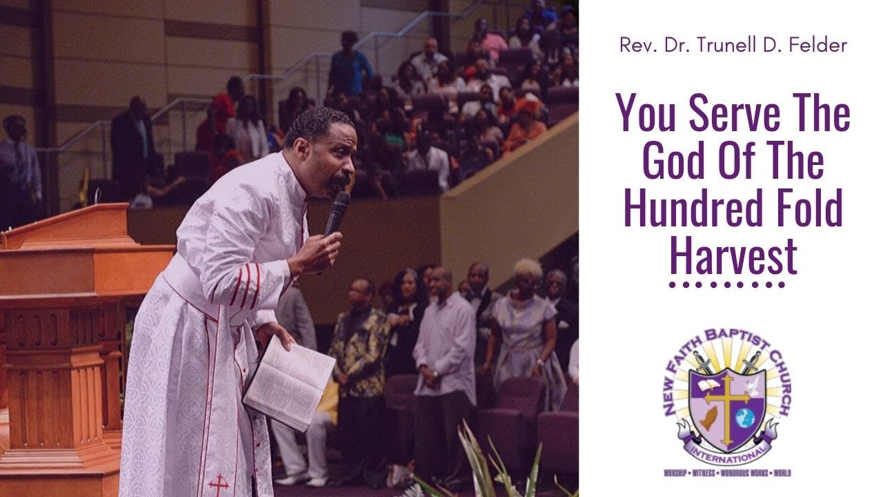You Serve The God Of The Hundred Fold Harvest - Rev. Dr. Trunell D ...