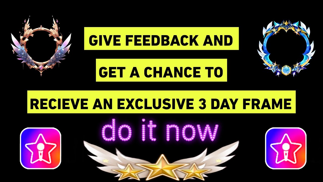 GIVE FEEDBACK AND GET A CHANCE TO RECEIVE FRAME | STARMAKER ...