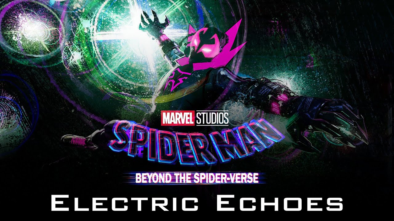 Spider-Man: Beyond the Spider Verse | Electric Echoes III (Official ...