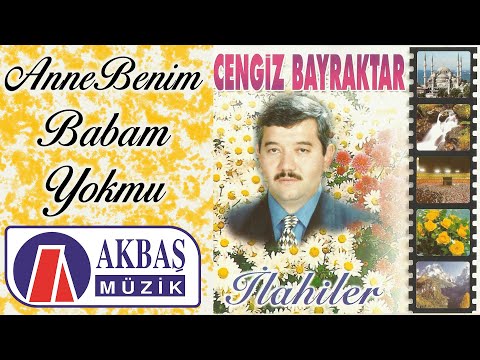 Cengiz Bayraktar | Anne Benim Babam Yokmu