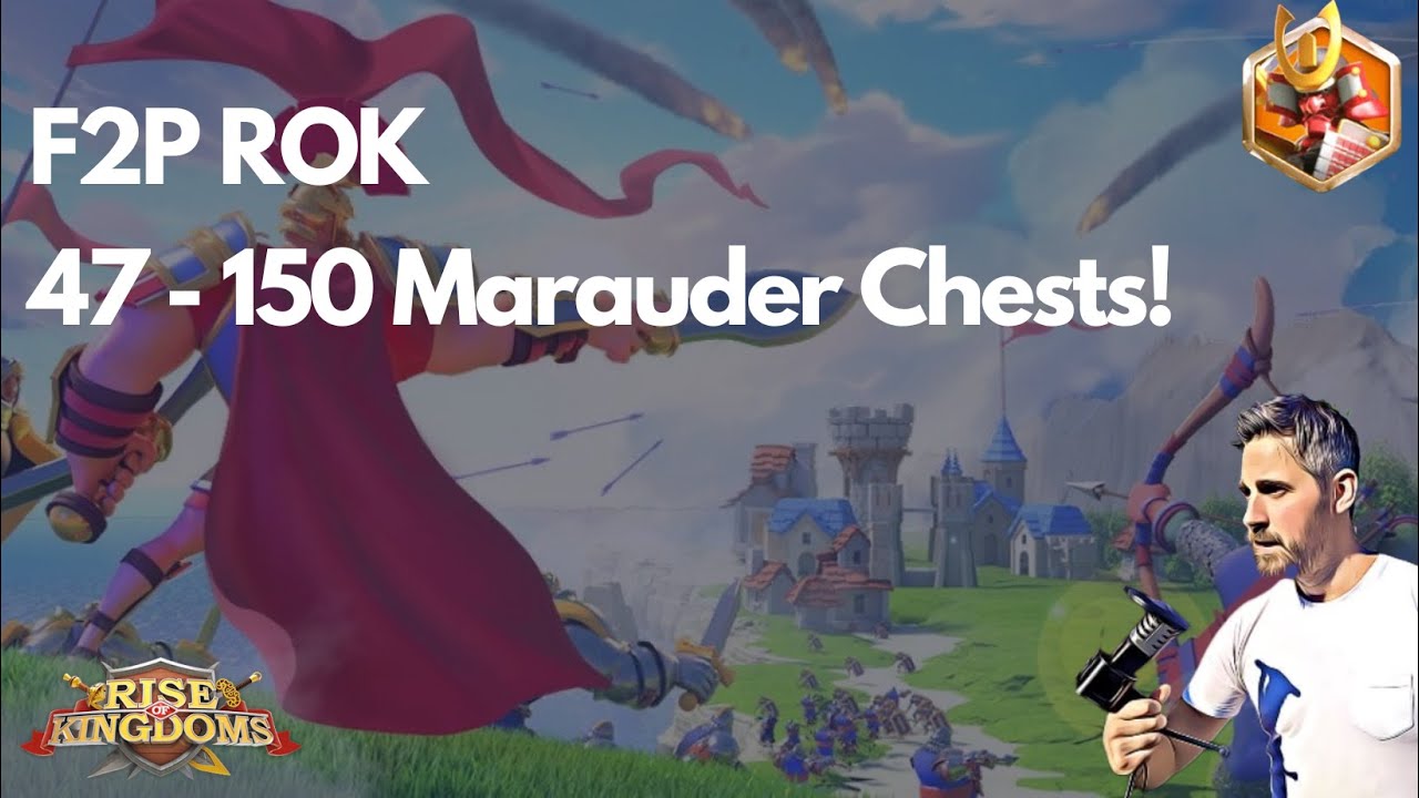 Rise of Kingdoms F2P. 47 - 150 Marauder Chests! - YouTube
