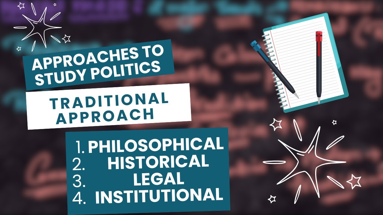 POLITICAL THEORY I TRADITIONAL APPROACHES I PHILOSOPHICAL , HISTORICAL ...
