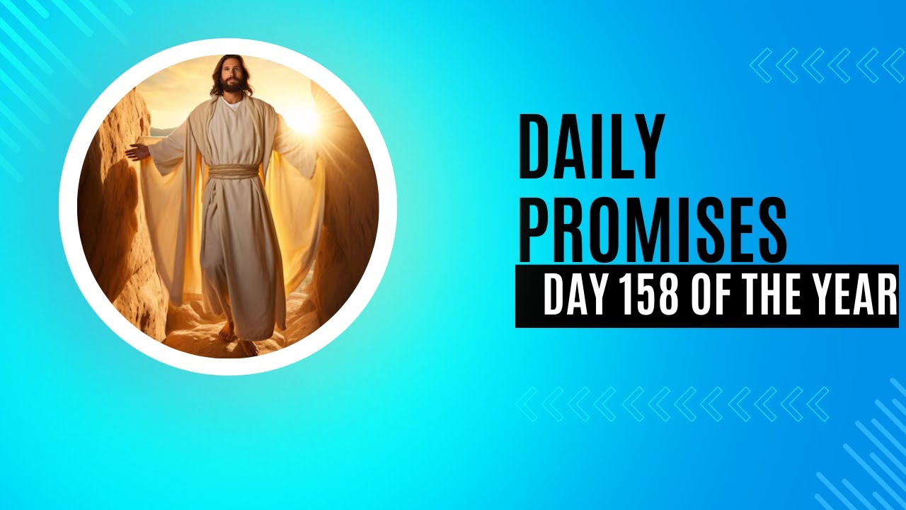 DAY 158 OF THE YEAR[ DAILY PROMISES] - YouTube