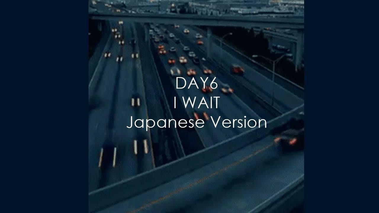 DAY6 // I WAIT (JAPANESE VER.) [LYRICS] - YouTube
