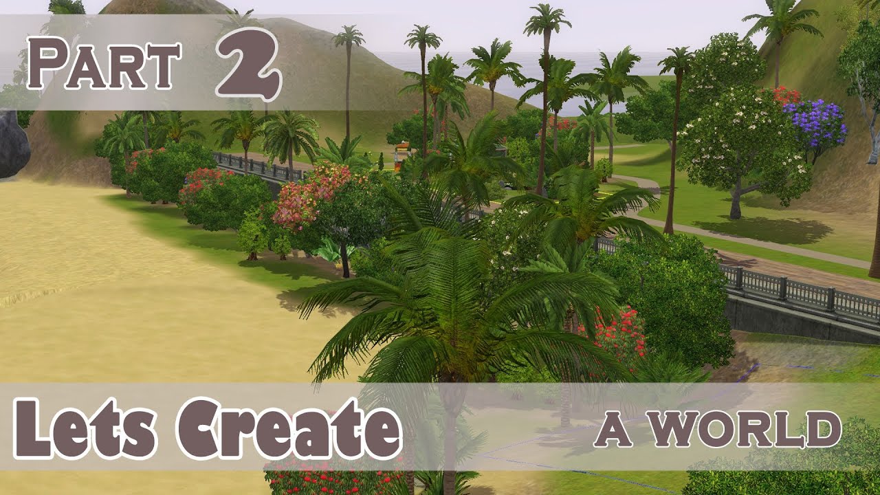 The Sims 3 - Let's Create a world | Part 2 - YouTube