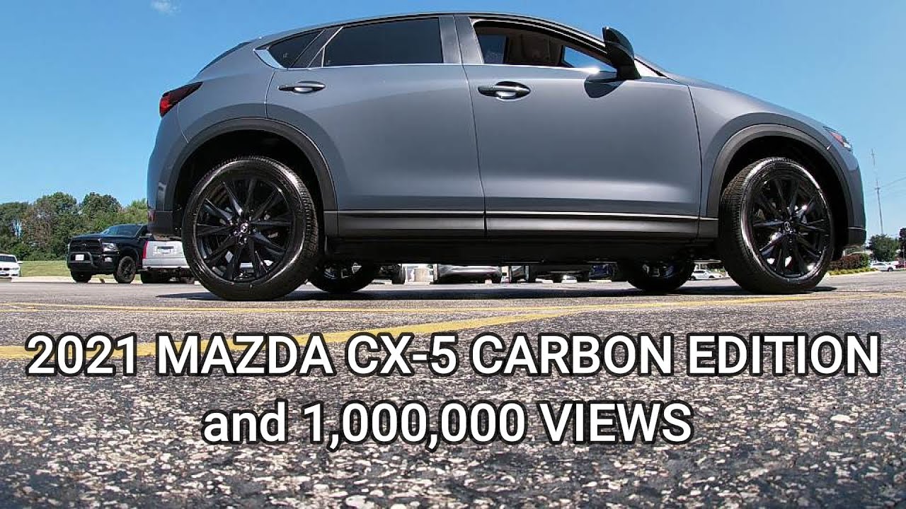 2021 MAZDA CX5 Carbon Edition Turbo and 1,000,000 Views - YouTube