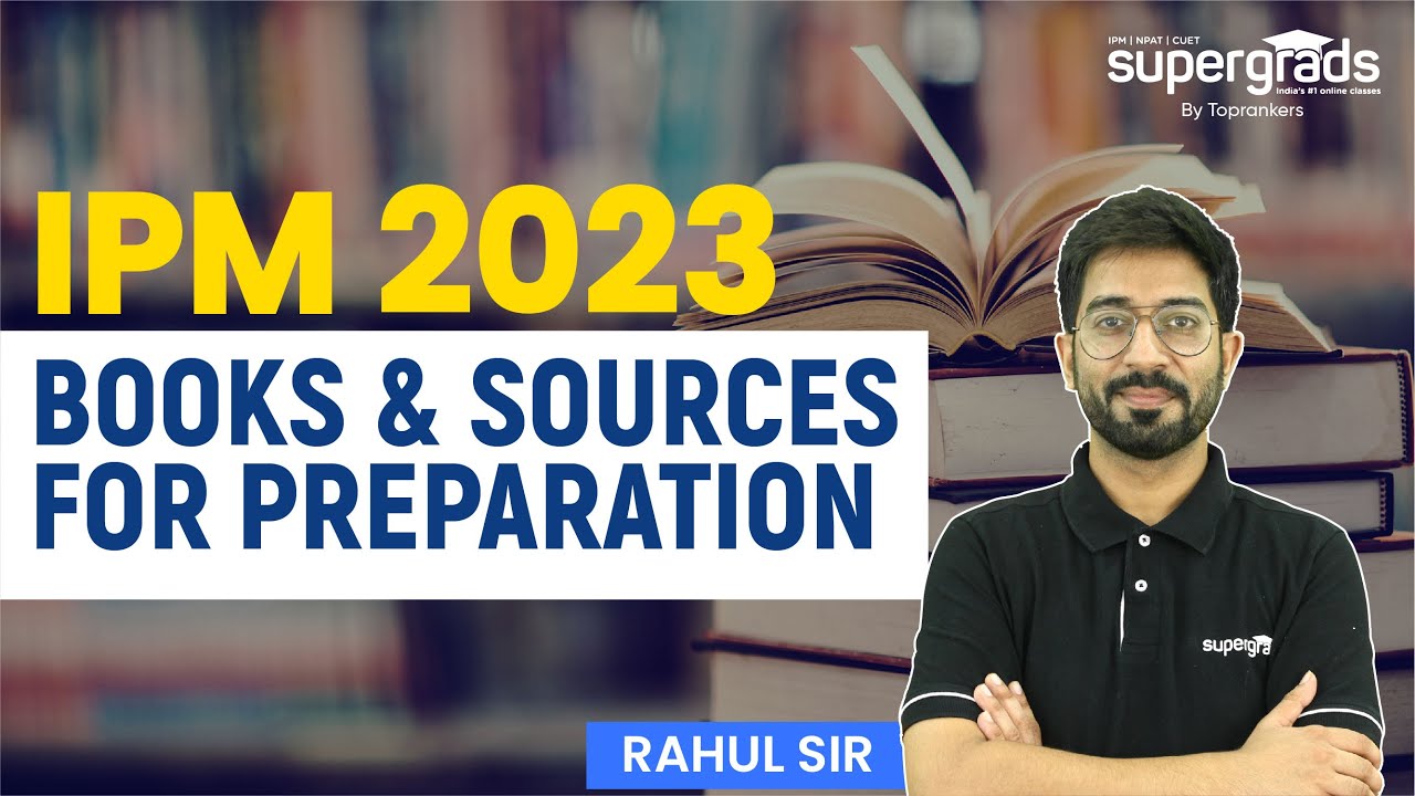 IPM Best Books & Sources | IPMAT 2023 Books and Sources for IPM Exam | IPM Preparation Strategy ...