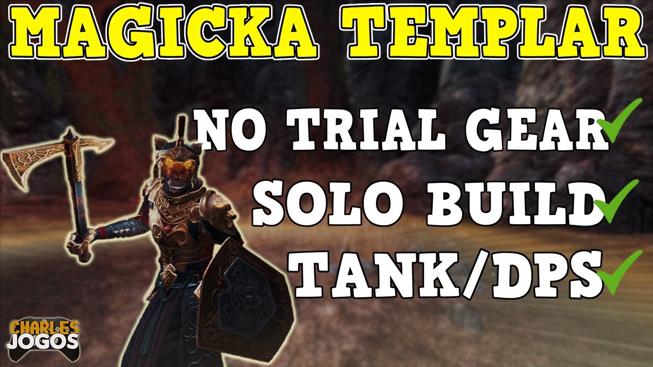 EASY BUILD SOLO | MAGICKA TEMPLAR DPS/TANK (SEM TRIAL GEAR) | THE ELDER ...