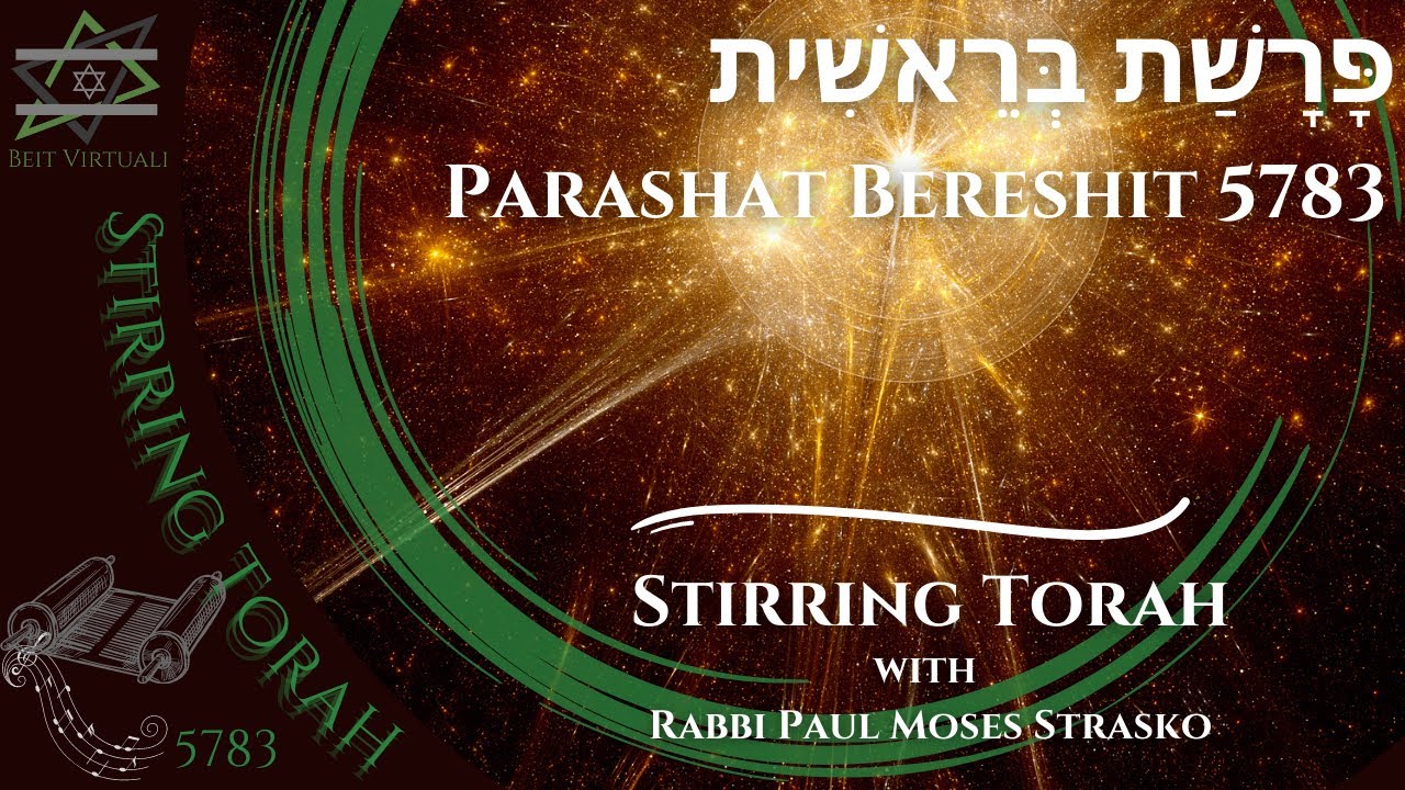 Stirring Torah with Rabbi Paul Moses Strasko: Parashat Bereshit 5783 ...
