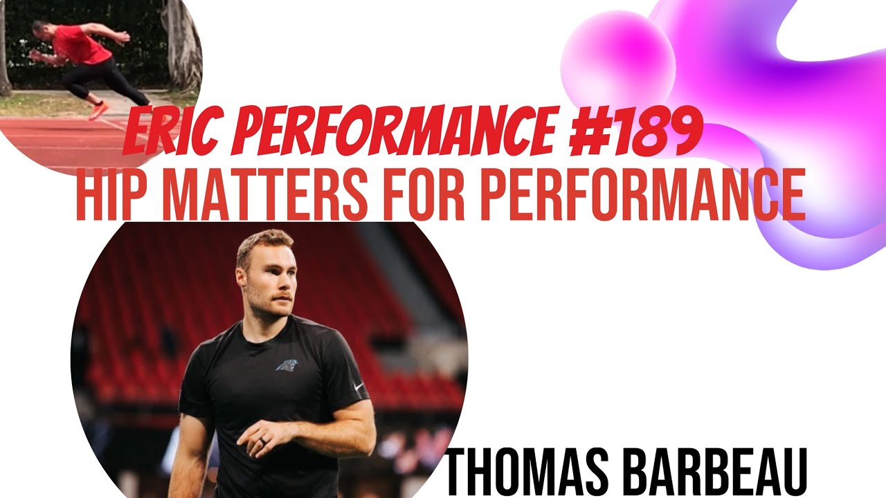 Eric Performance #189 Thomas Barbeau hip matters for performance - YouTube