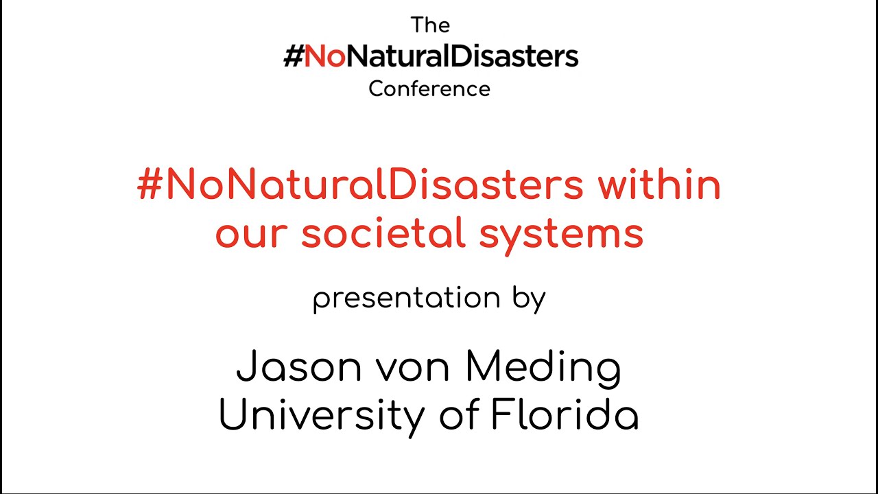 The #NoNaturalDisasters Conference - Jason von Meding - YouTube