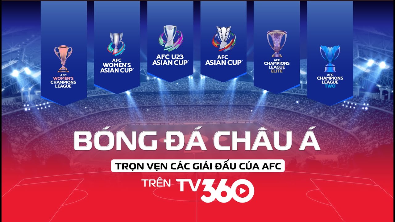 🔴 [LIVE] SỰ KIỆN CÔNG BỐ BẢN QUYỀN CÁC GIẢI ĐẤU BÓNG ĐÁ AFC TRÊN TV360 ...
