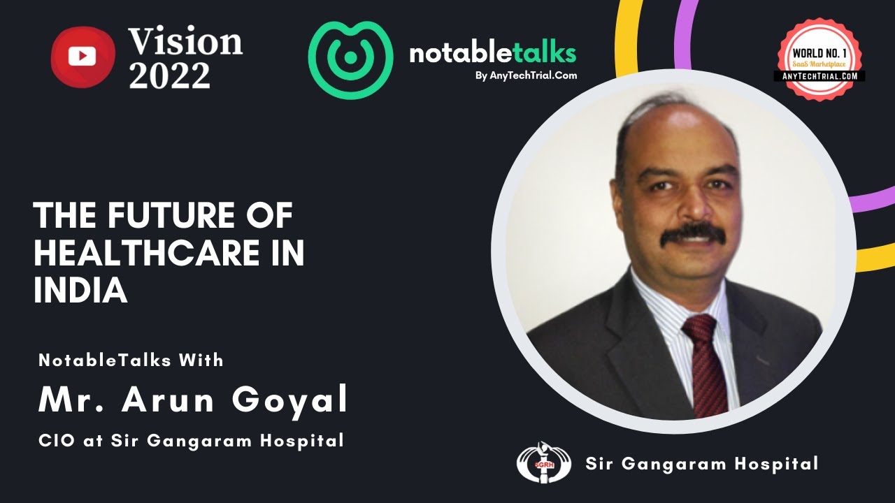 Future of Healthcare In India - Mr. Arun Goyal, CIO at Sir GangaRam ...