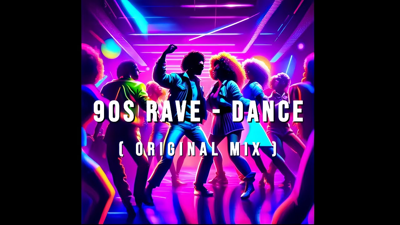 90s Rave - Dance ( Original Mix ) 🎧 2025 - YouTube