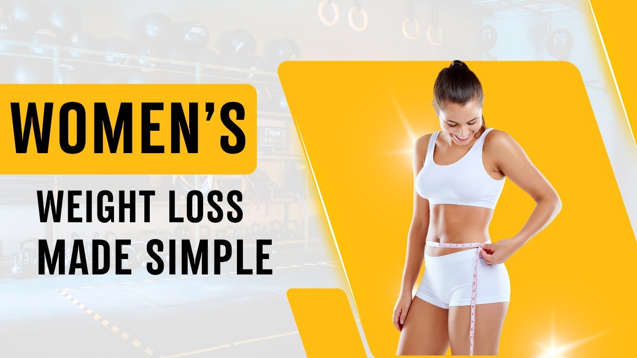 Women’s Weight Loss Made Simple - YouTube