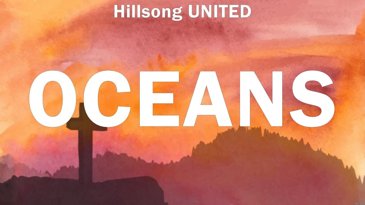 Oceans - Hillsong UNITED (Lyrics) | WORSHIP MUSIC - YouTube