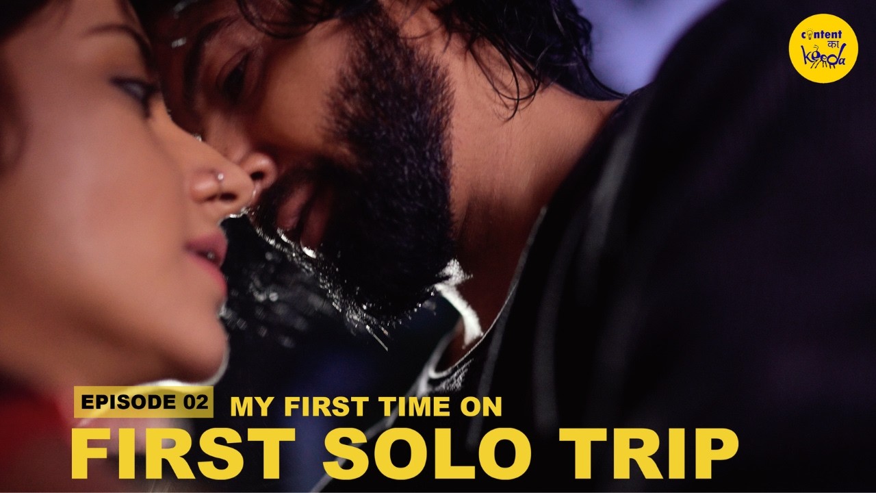 HINDI WEB SERIES My First Time on My First Solo Trip EP 2 | My First Time Content Ka Keeda - YouTube