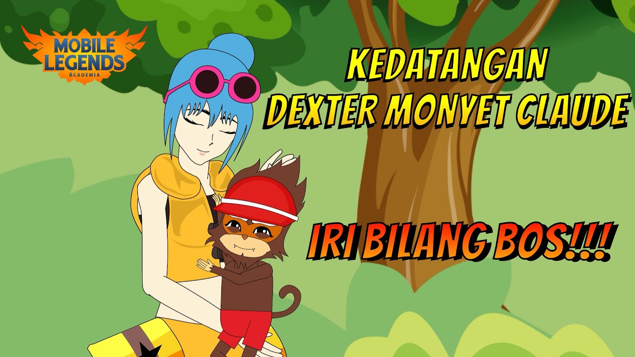 MOBILE LEGENDS ANIMATION | KEDATANGAN DEXTER MONYET CLAUDE IRI BILANG ...