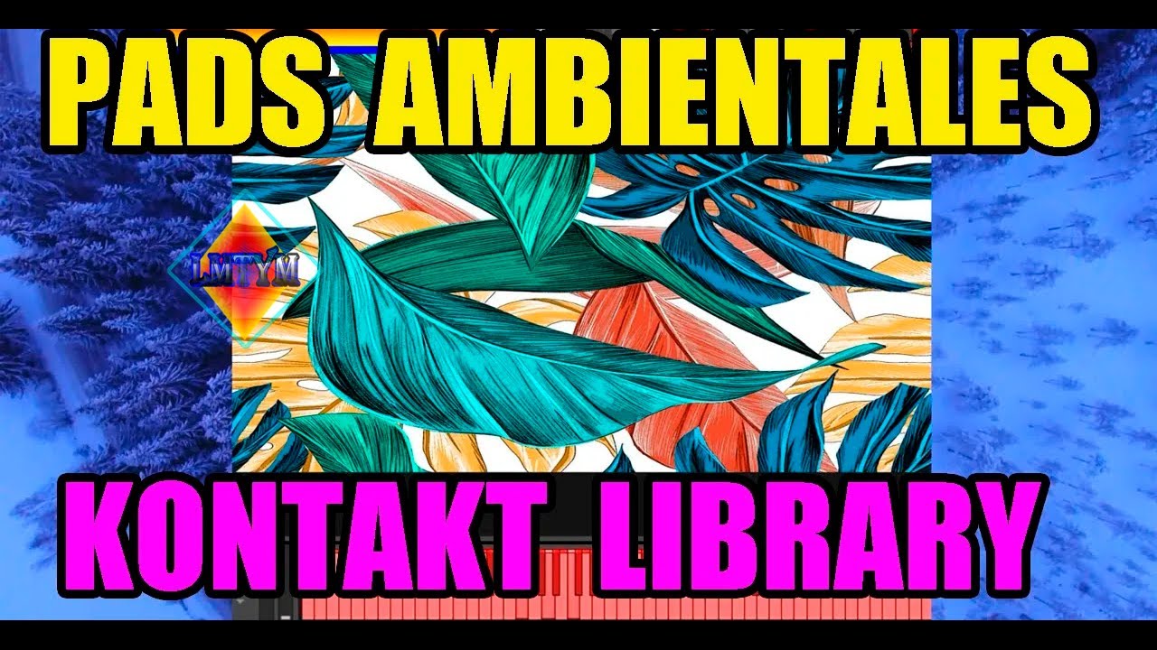 PADS AMBIENTALES LIBRARY📈Librería Completa📈SAMPLES KONTAKT🎹Para Producir MUSICA AMBIENTAL- By ...