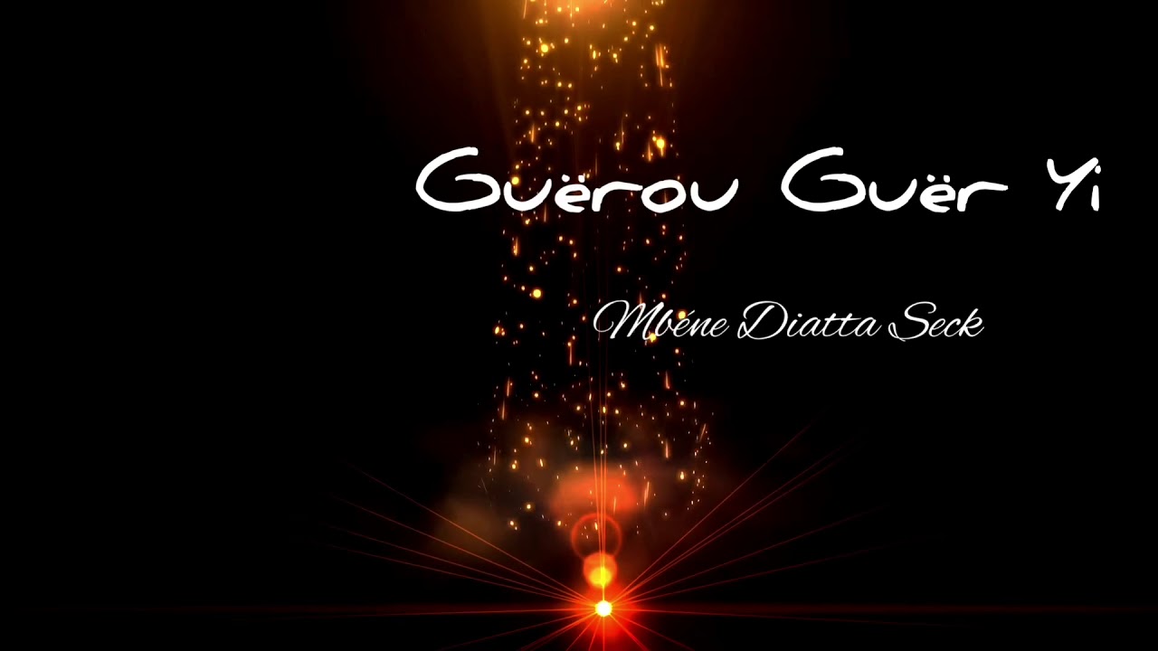 Guërou Guër Yi - MBENE DIATTA SECK - YouTube