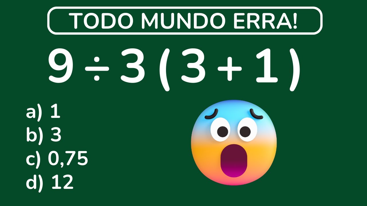 9 ÷ 3 ( 3 + 1 ) = ️ Matemática básica‼️ - YouTube