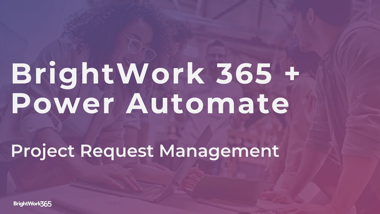 Managing New Project Requests - BrightWork 365 with Power Automate - YouTube
