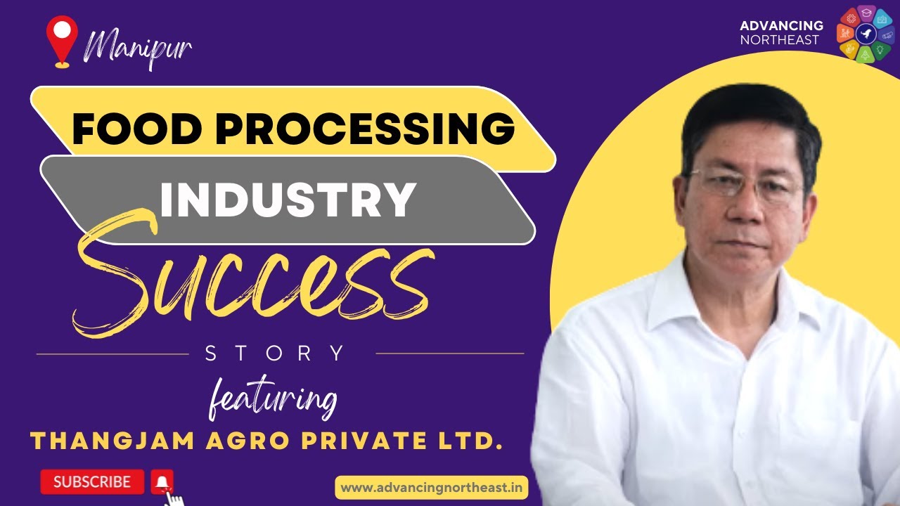 ANE: Success Story of Thangjam Agro Private Ltd.- Agro Industry - YouTube