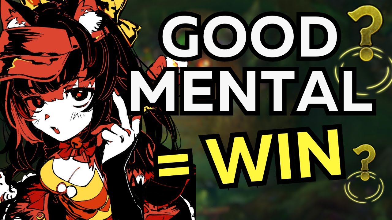 GOOD MENTAL = WIN MORE GAMES?? - eunamiku - YouTube