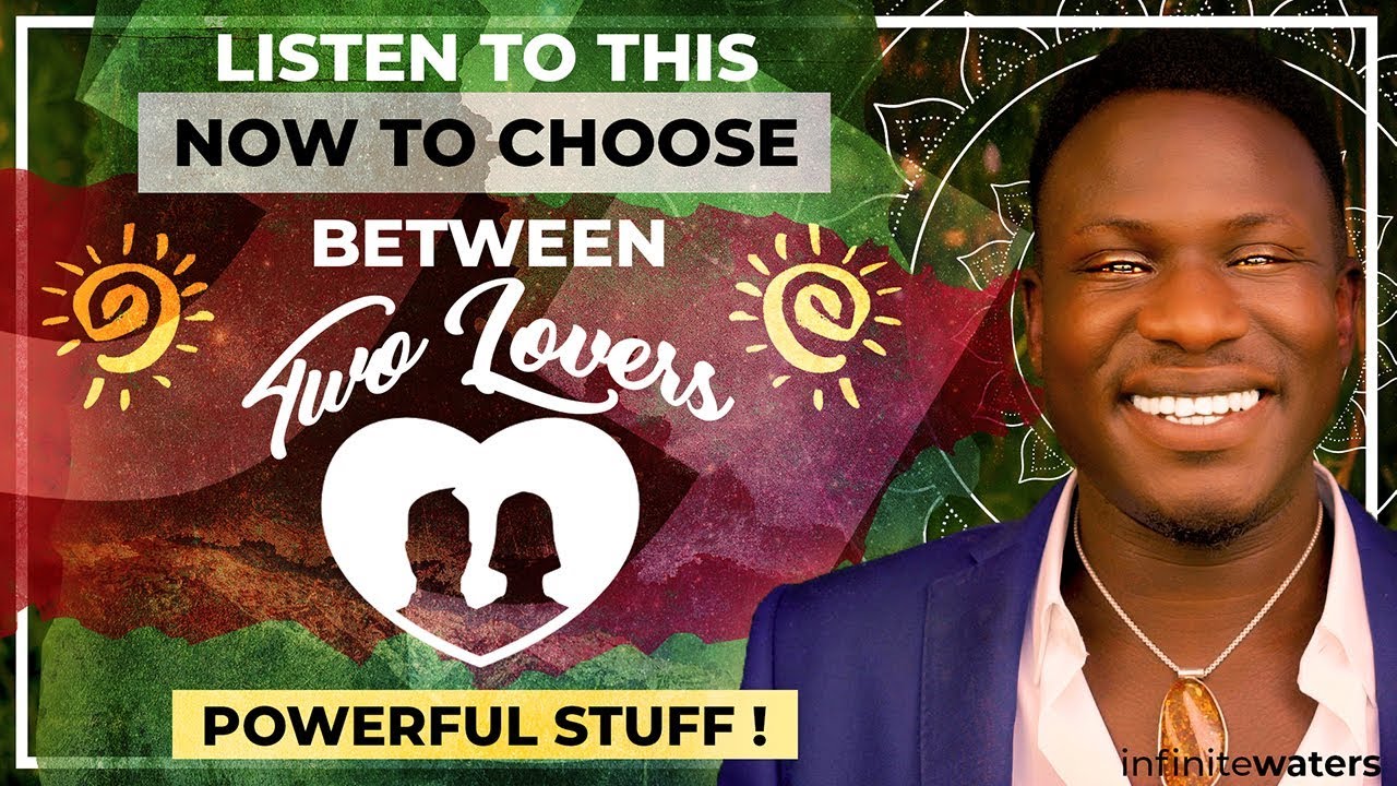 How to Choose Between Two Lovers That Both Love You the Same - YouTube
