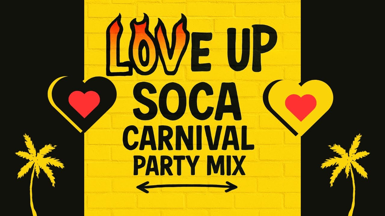 LOVE UP Soca Carnival Party Mix 2025 💃🏽🔥 | DJ NickyNu | Non-Stop Wine ...