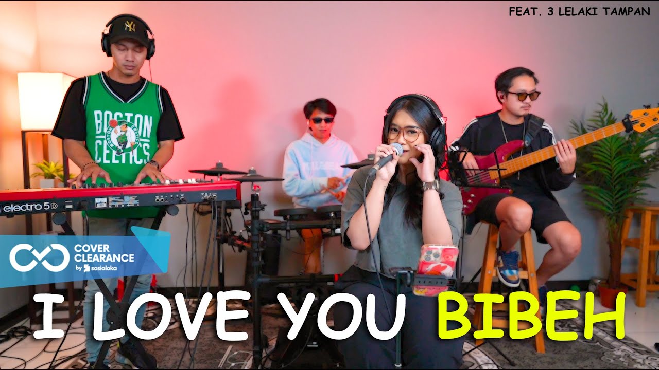 I LOVE YOU BIBEH - THE CHANGCUTERS (LIVE COVER REGITA ECHA FT. @3lelakitampan) - YouTube