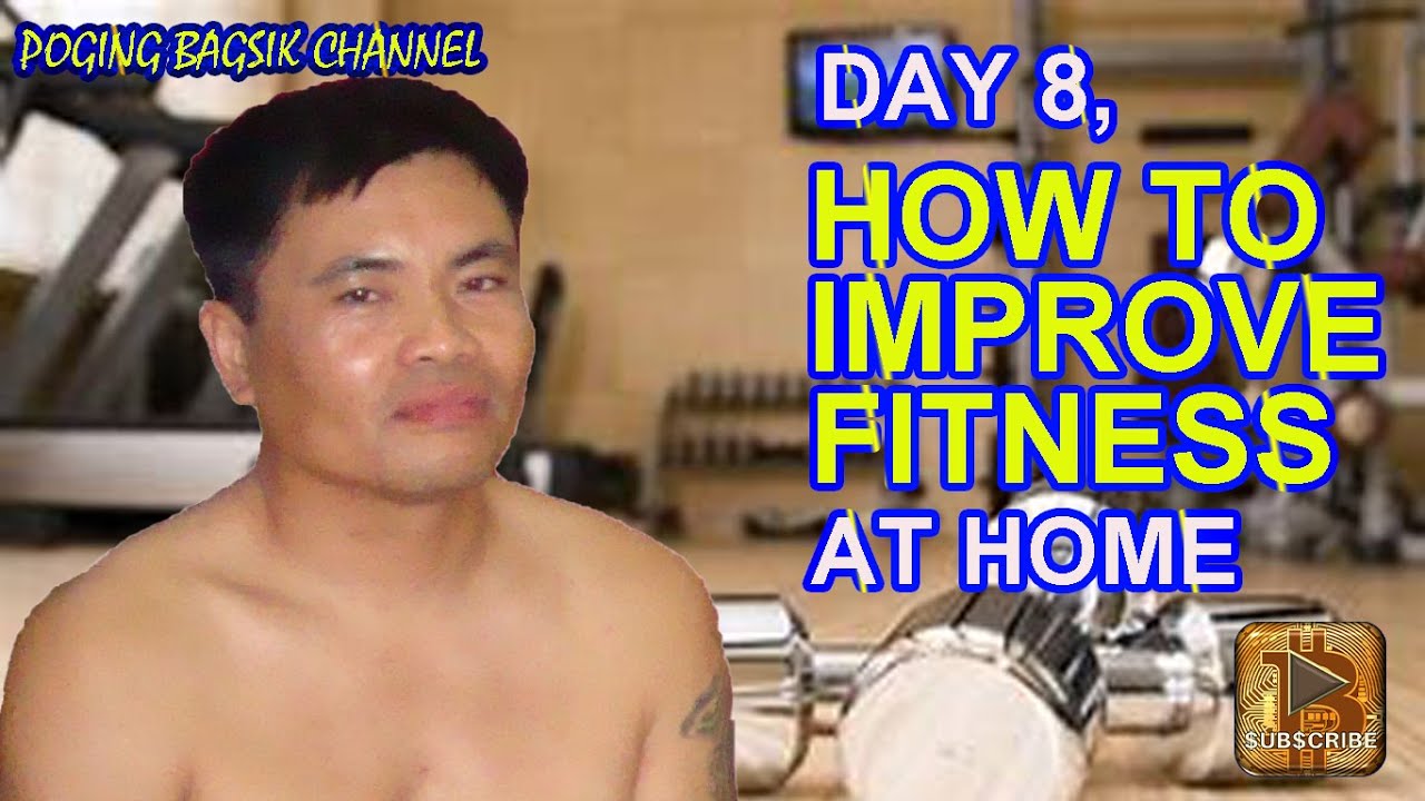 Poging Bagsik Channel: DAY 8 | HOW TO IMPROVE FITNESS AT HOME - YouTube