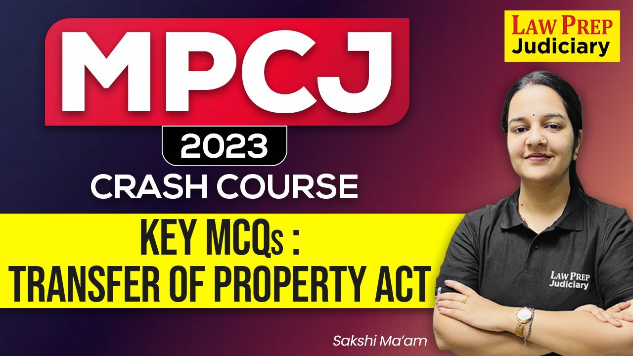 MPCJ 2023 CRASH COURSE: Most Important MCQs from TPA | Part-2 | Transfer of Property Act, 1882 ...