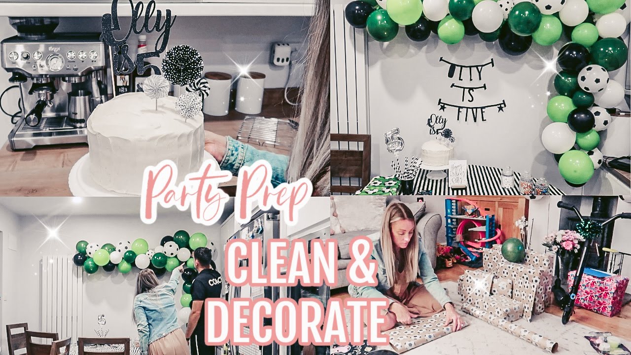 BIRTHDAY PARTY CLEAN AND DECORATE WITH ME | CLEANING MOTIVATION & PARTY ...