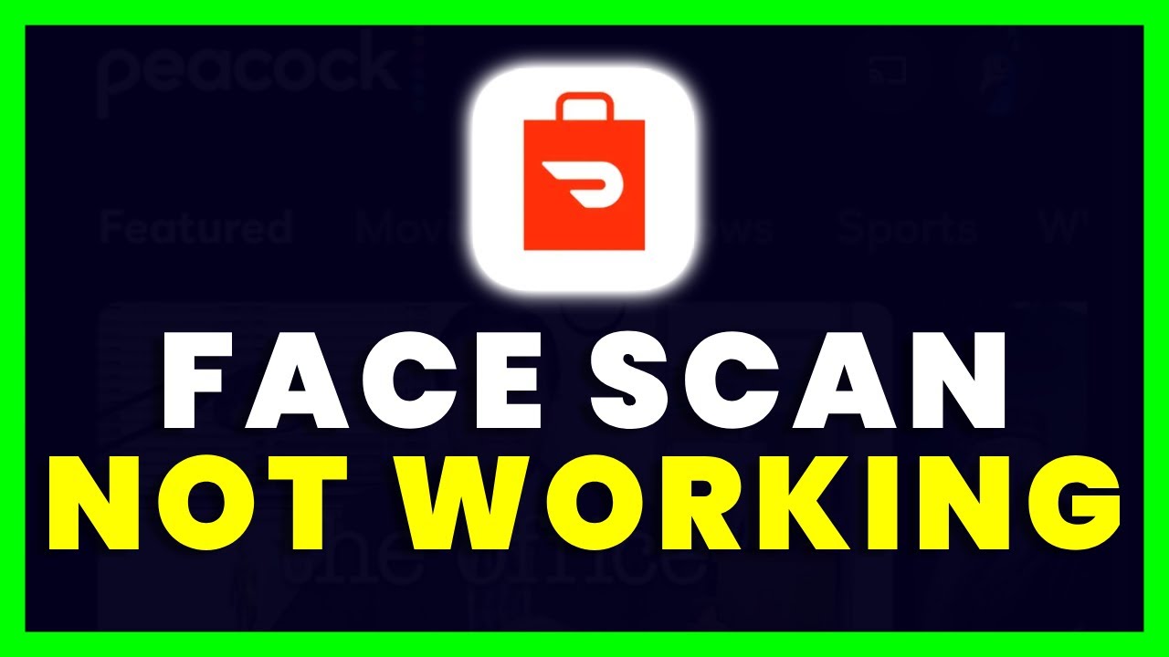 DoorDash Face Scan Not Working: How to Fix DoorDash Face Scan Not ...